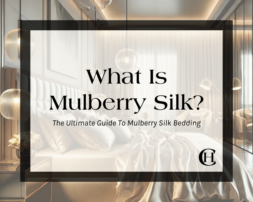 The Ultimate Guide to Mulberry Silk Bedding | Castle Home - Luxury Bedding